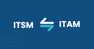 ITAM vs. ITSM vs. ITOM: Understanding the Key Differences