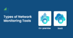 Choose Right Network Monitoring Tool: On-Premise vs SaaS
