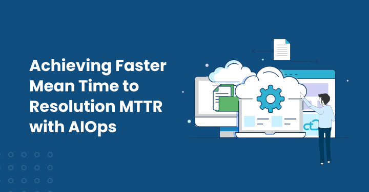 Faster MTTR with AIOps: AI-Powered Resolution Guide