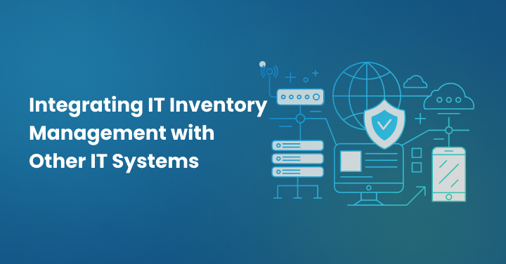 Integrating IT Inventory Management for Efficiency