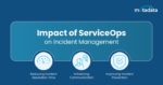 ServiceOps: Enhancing IT Service Delivery & Efficiency in 2025